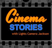 'Cinema Stories' Special Podcast Series - Lights Camera Jackson